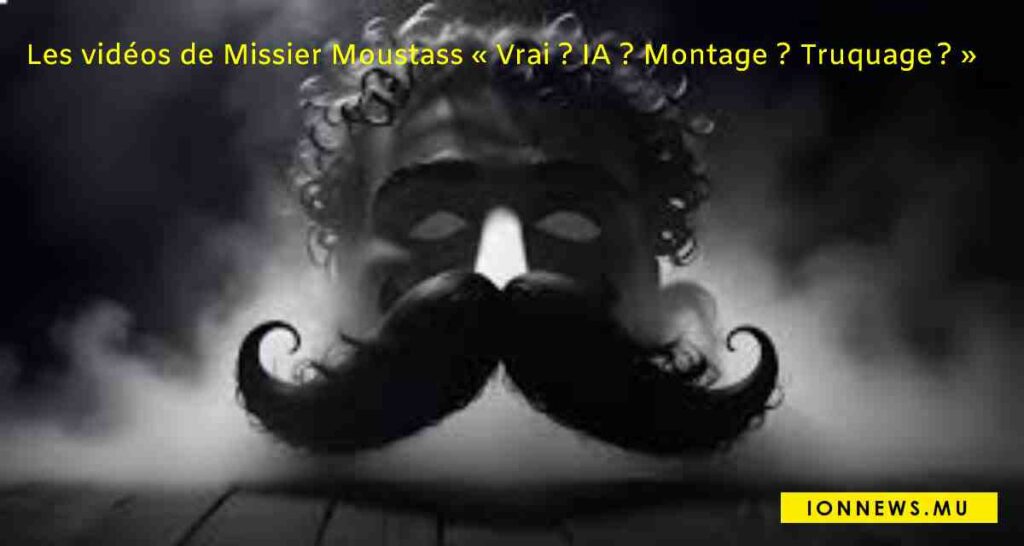 Les vidéos de Missier Moustass « Vrai ? IA ? Montage ? Truquage